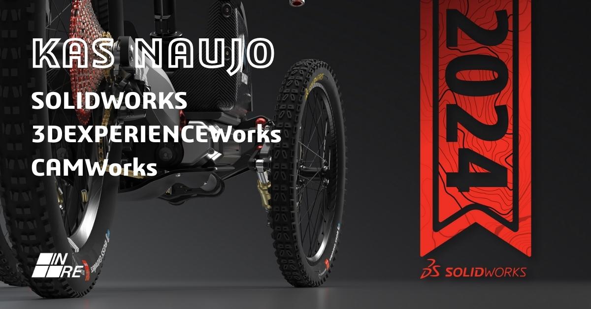 Kas naujo 3DEXPERIENCE, SOLIDWORKS 2024, CAMWorks
